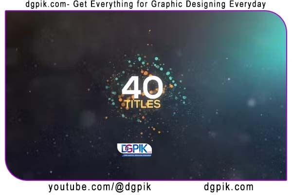 40 Particles Titles After Effects – DGPik 40 Particles Titles After Effects – DGPik